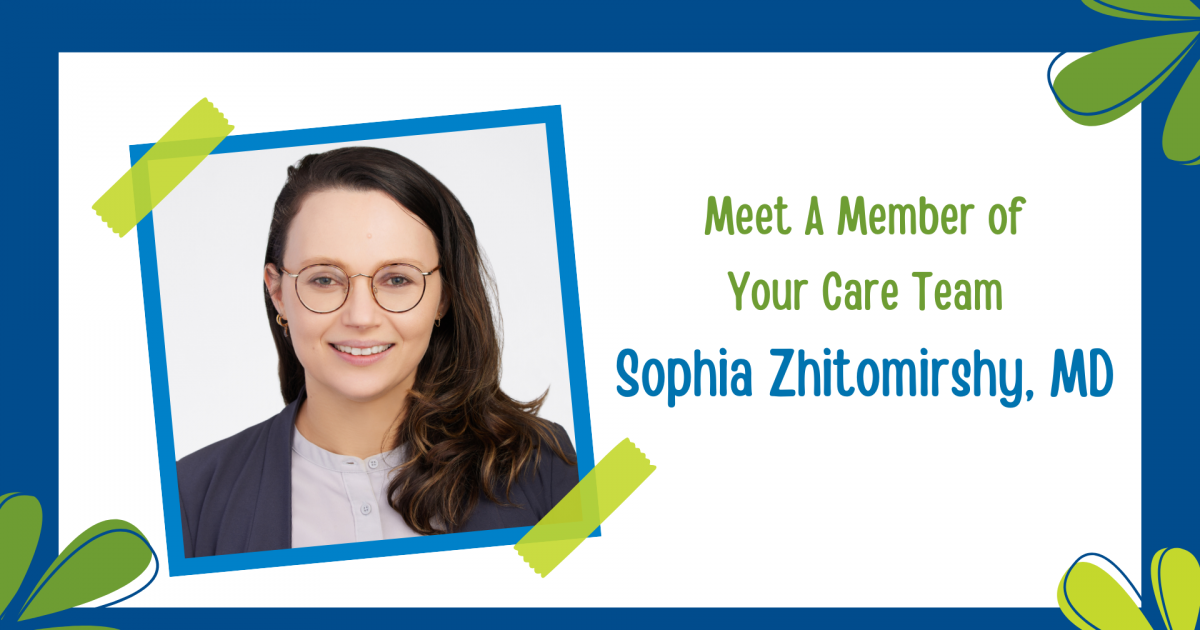 Ryan Health | Meet A Member of Your Care Team: Sophia Zhitomirsky, MD